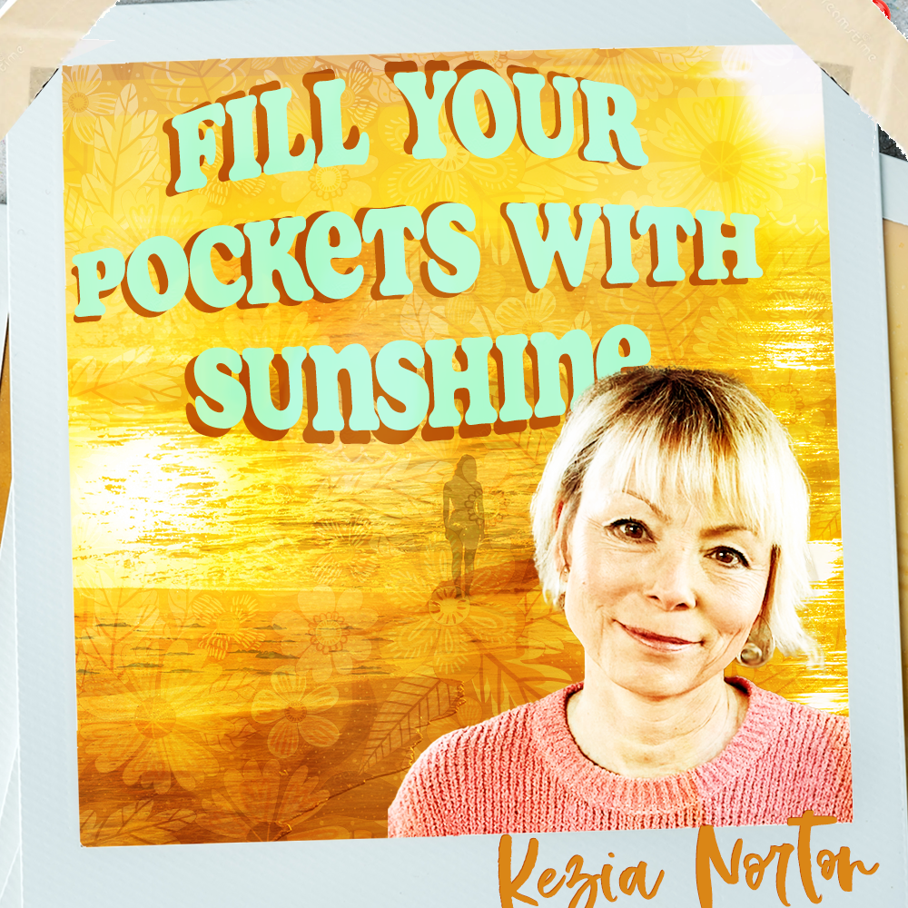 Kezia Norton’s Fill Your Pockets with Sunshine - a BFF 24 in 25 Free ...